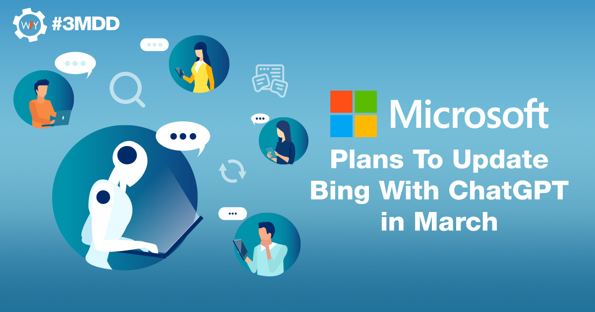 Microsoft Plans To Update Bing Search With ChatGPT in March