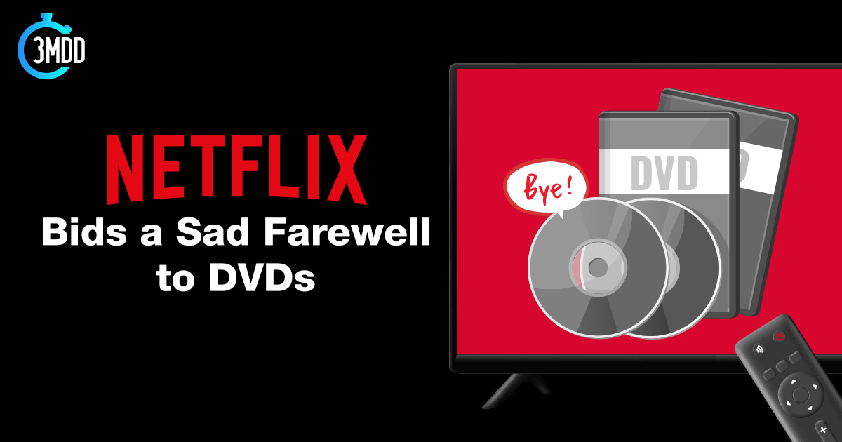 Netflix Says Goodbye to DVDs: Sad But True