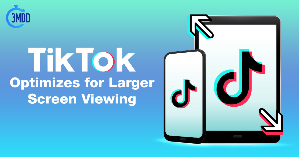 TikTok Gets a Big-Screen Upgrade