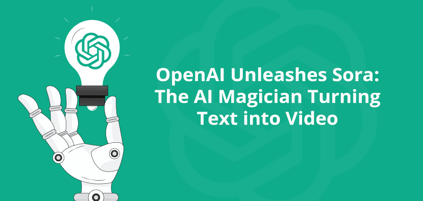 OpenAI Unleashes Sora: The AI Magician Turning Text into Video OpenAI Unleashes Sora: The AI Magician Turning Text into Video