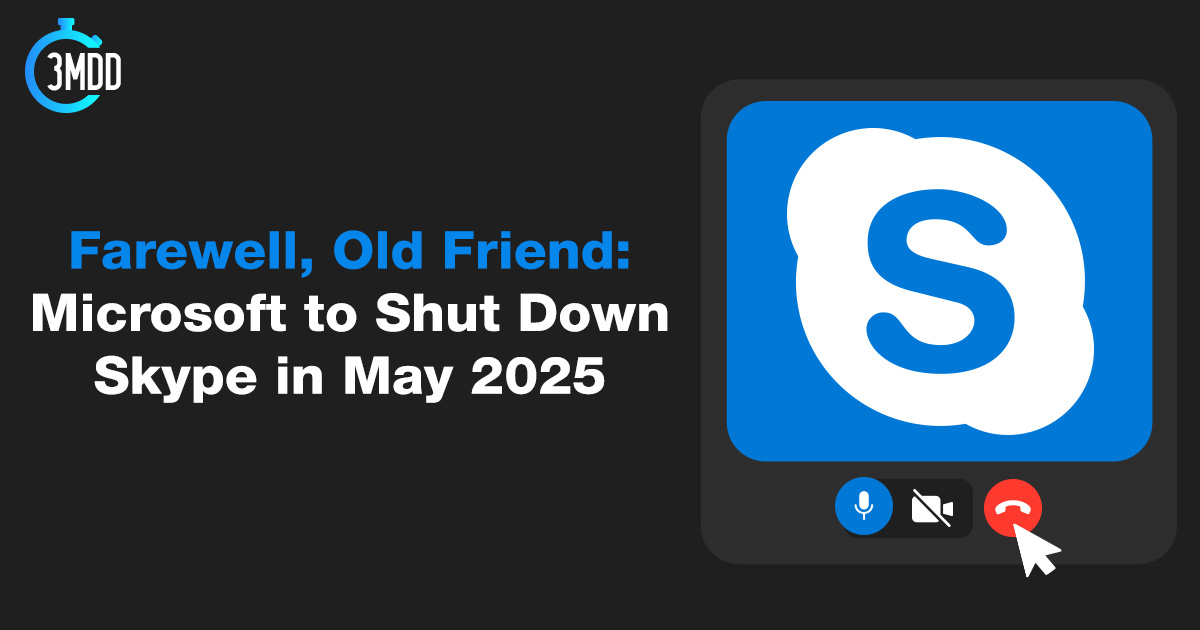 Farewell Old Friend: Microsoft to Shut Down Skype in May 2025